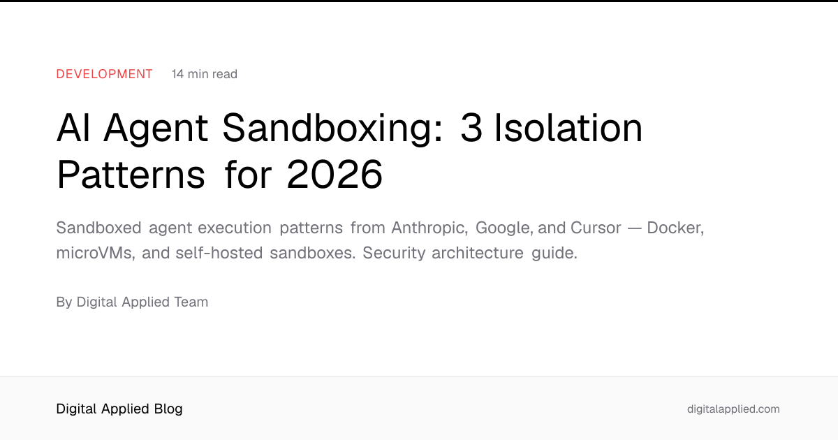 AI Agent Sandboxing: 3 Isolation Patterns for 2026