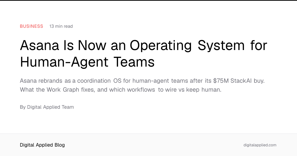 Asana Is Now an Operating System for Human-Agent Teams