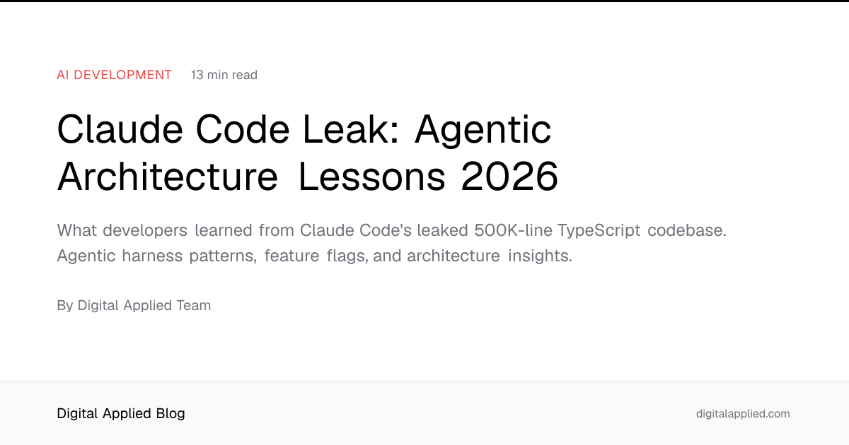 Claude Code Leak: Agentic Architecture Lessons 2026