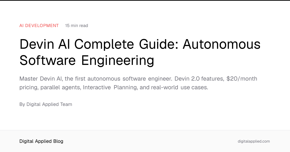 Devin AI Complete Guide: Autonomous Software Engineering