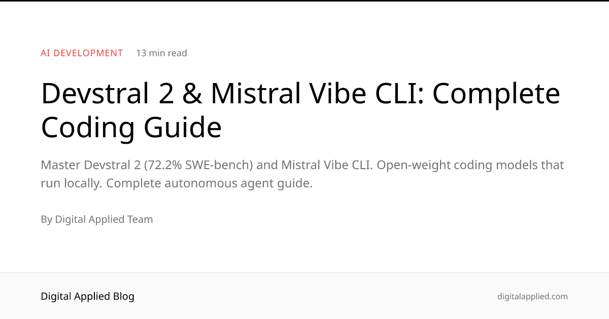 Devstral 2 & Mistral Vibe CLI: Complete Coding Guide