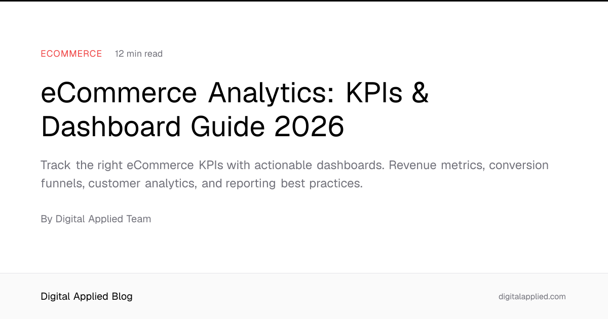 eCommerce Analytics: KPIs & Dashboard Guide 2026
