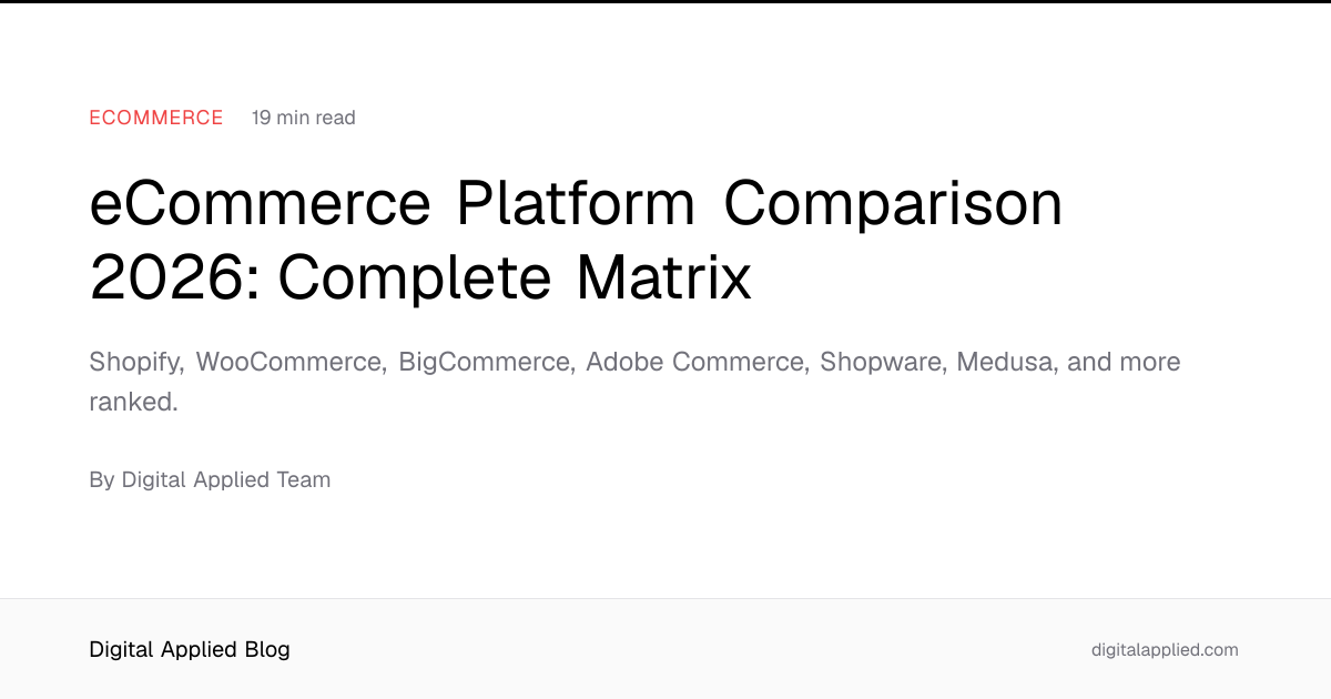 eCommerce Platform Comparison 2026: Complete Matrix