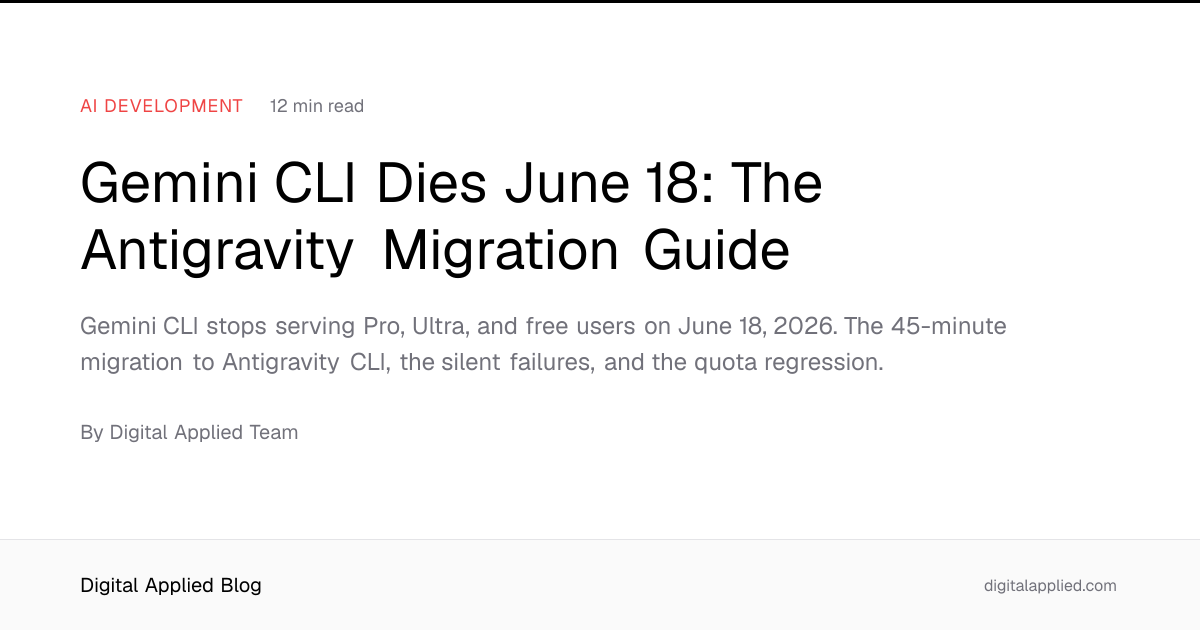 Gemini CLI Dies June 18: The Antigravity Migration Guide
