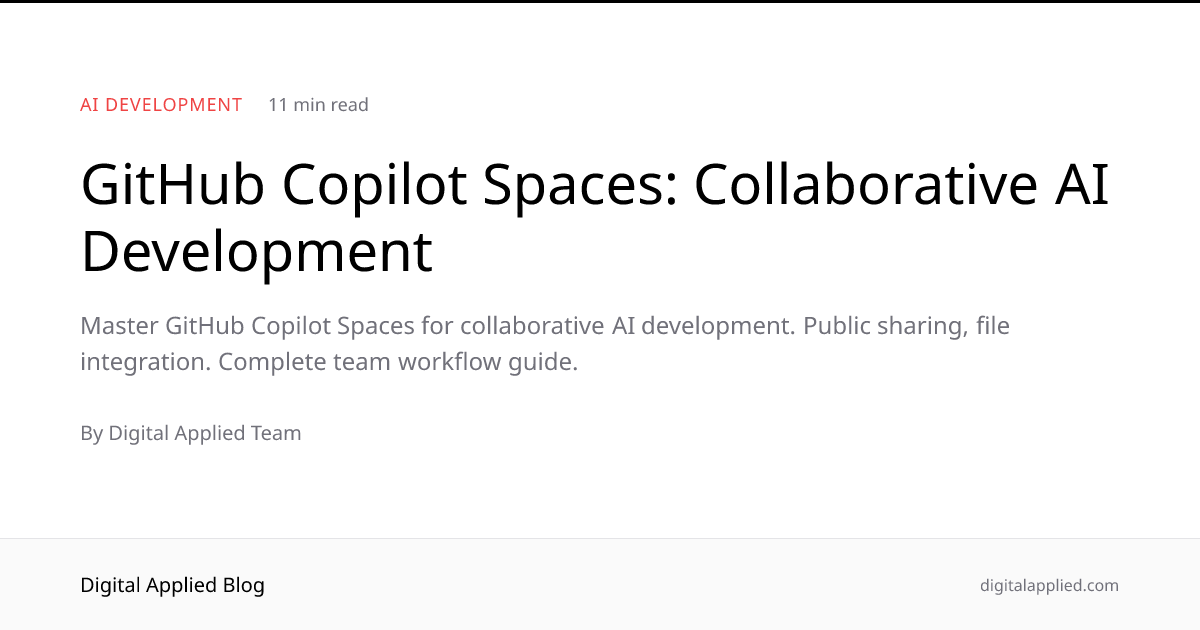 GitHub Copilot Spaces: Collaborative AI Development