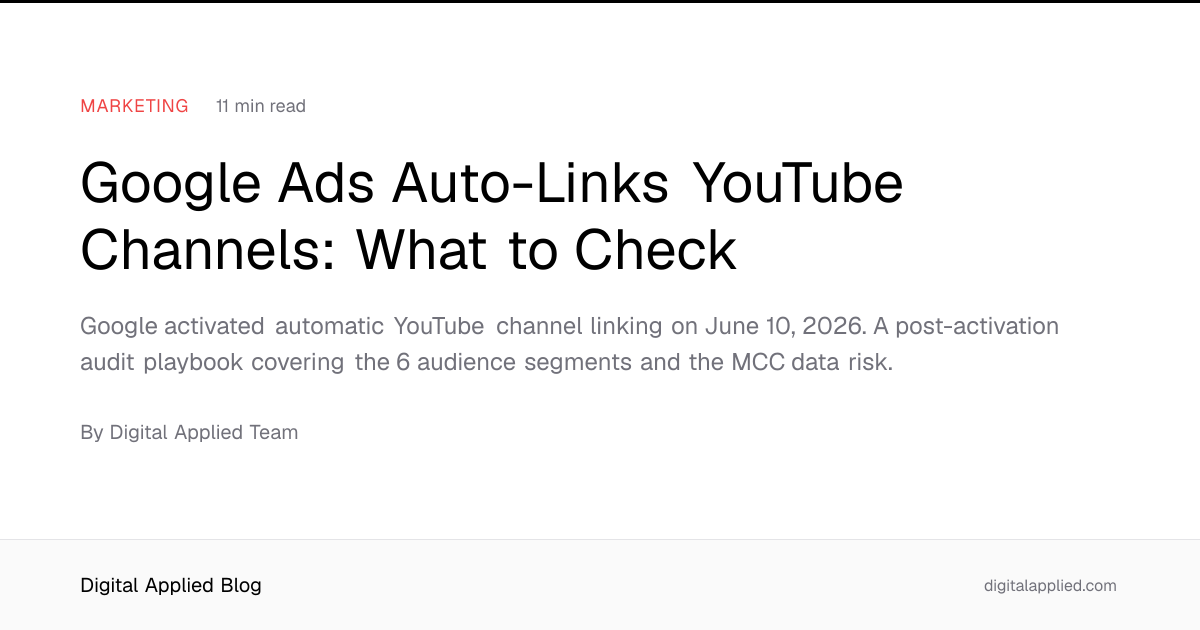 Google Ads Auto-Links YouTube Channels: What to Check