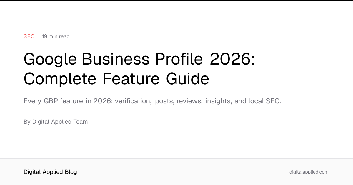 Google Business Profile 2026: Complete Feature Guide