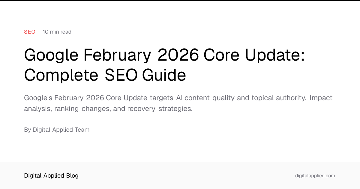 Google February 2026 Core Update: Complete SEO Guide