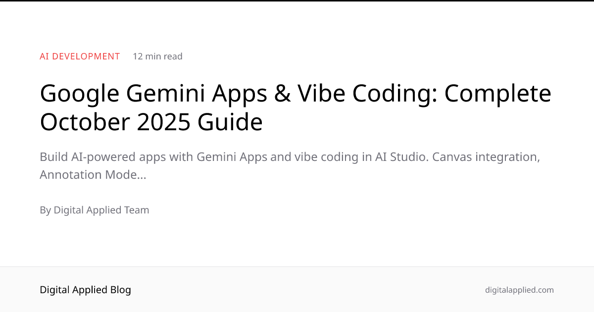 Google Gemini Apps & Vibe Coding: Complete October 2025 Guide