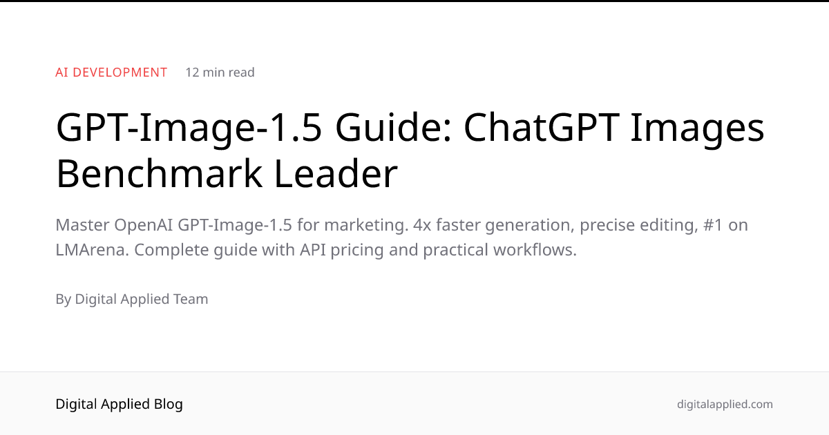GPT-Image-1.5 Guide: ChatGPT Images Benchmark Leader