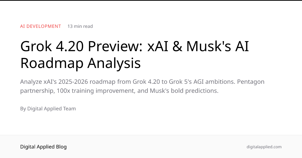 Grok 4.20 Preview: xAI Roadmap & Upcoming Features