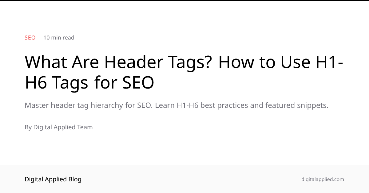 What Are Header Tags? How to Use H1-H6 Tags for SEO