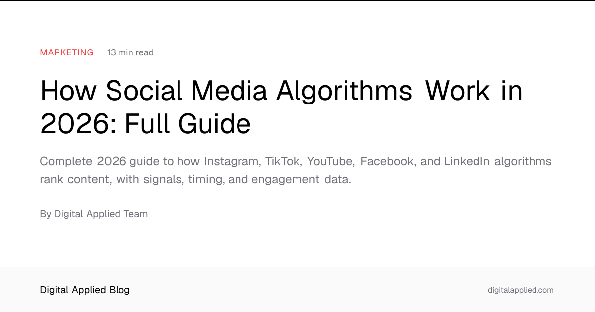 How Social Media Algorithms Work in 2026: Full Guide