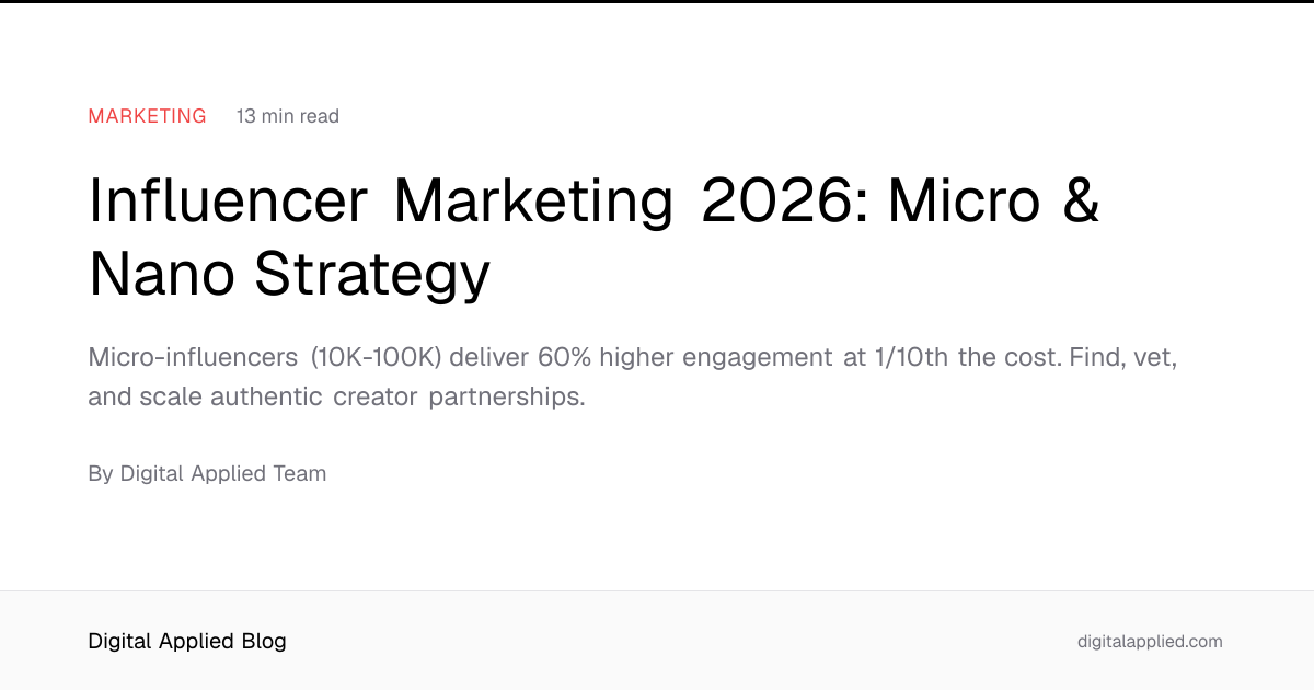 Influencer Marketing 2026: Micro & Nano Strategy