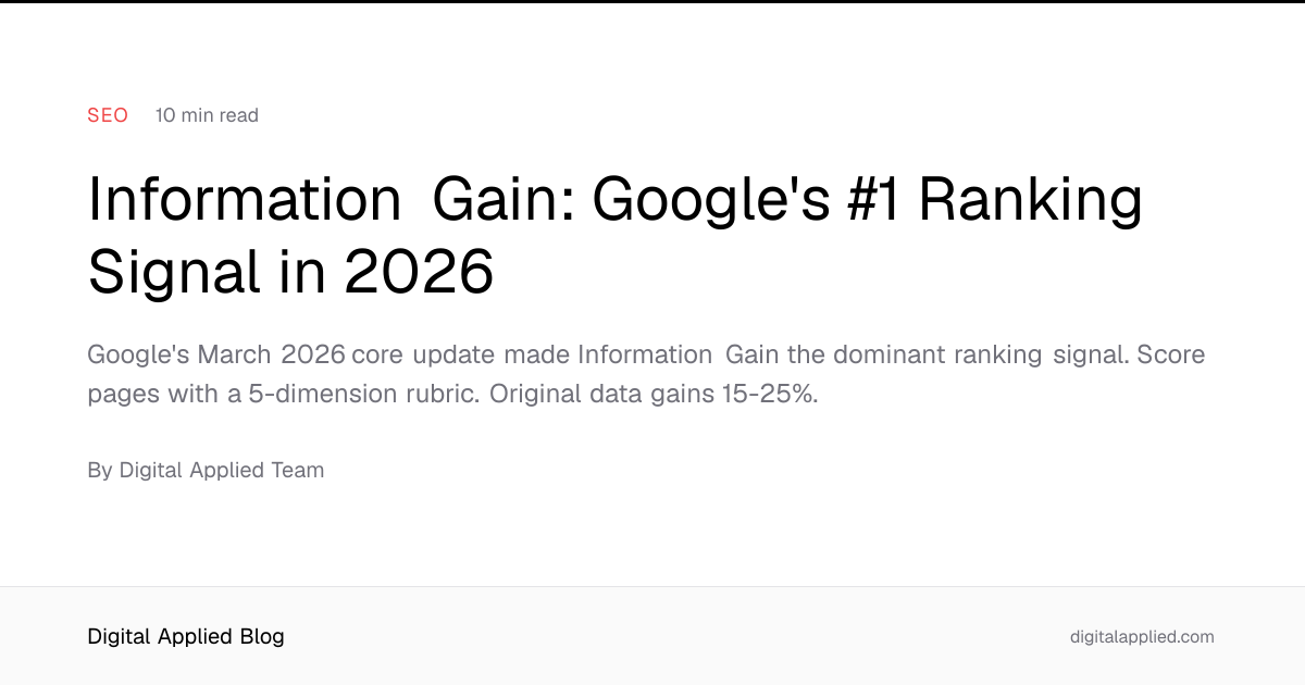 Information Gain: Google's #1 Ranking Signal in 2026