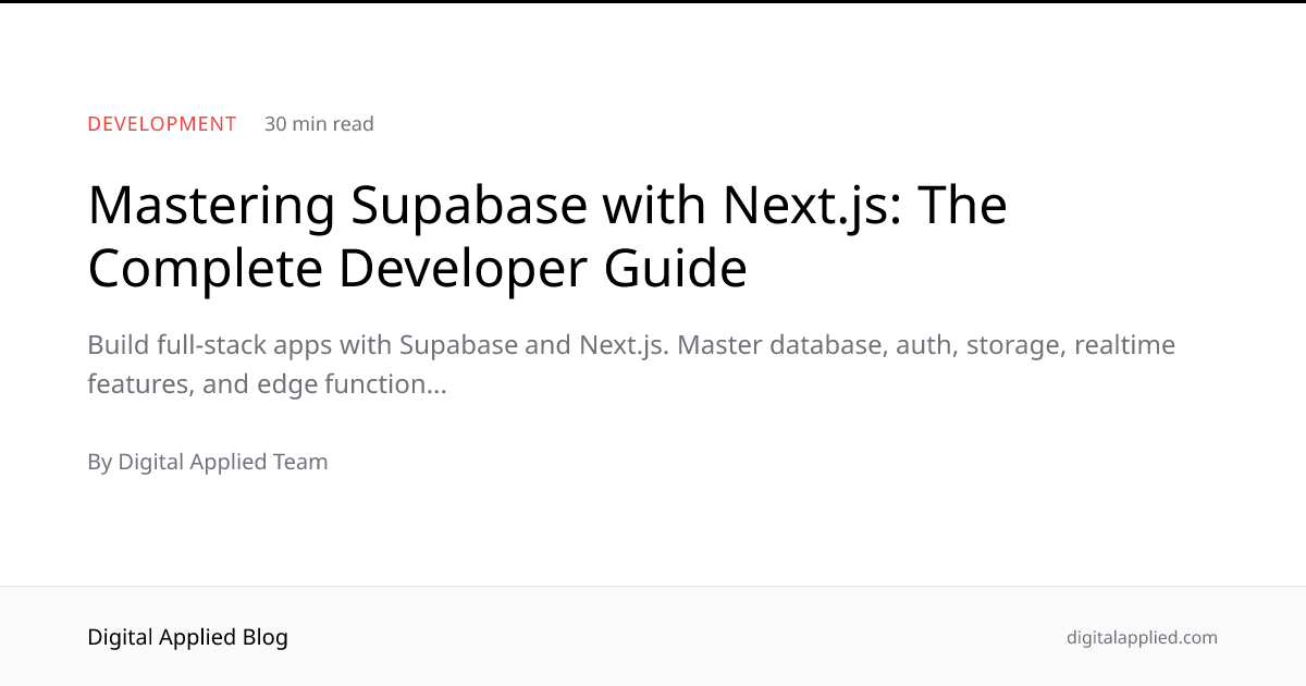Mastering Supabase with Next.js: The Complete Developer's Guide