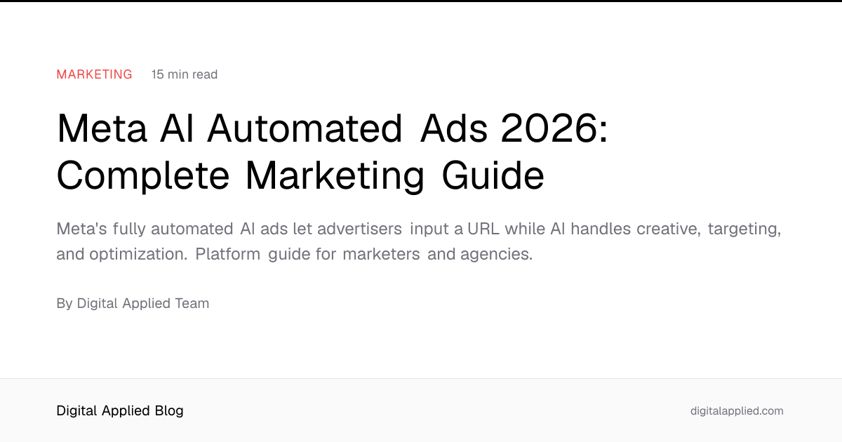 Meta AI Automated Ads 2026: Complete Marketing Guide
