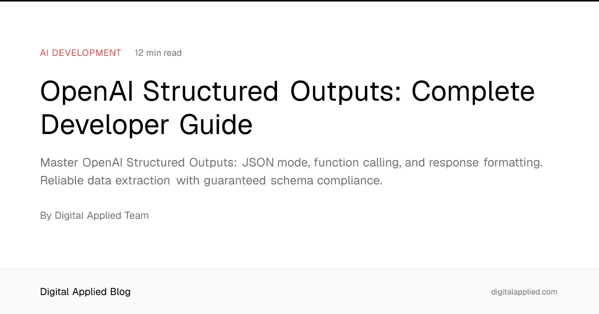 OpenAI Structured Outputs: Complete Developer Guide