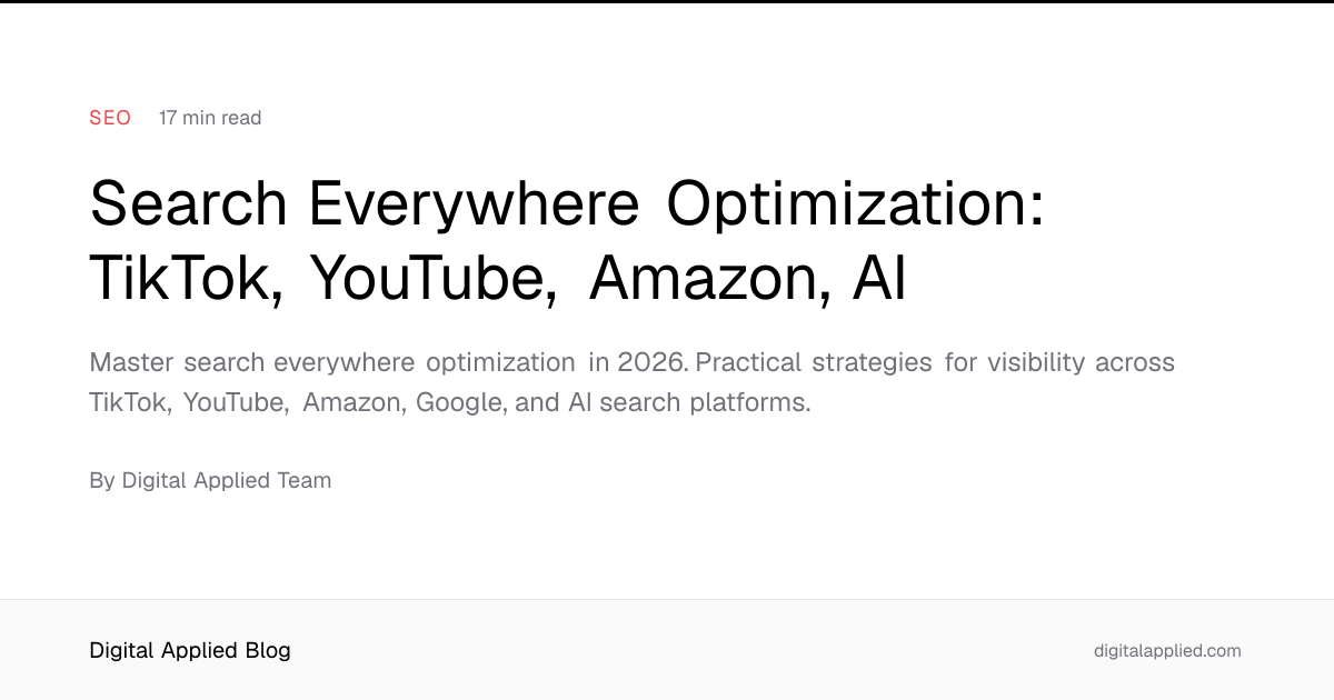 Search Everywhere Optimization: TikTok, YouTube, Amazon, AI