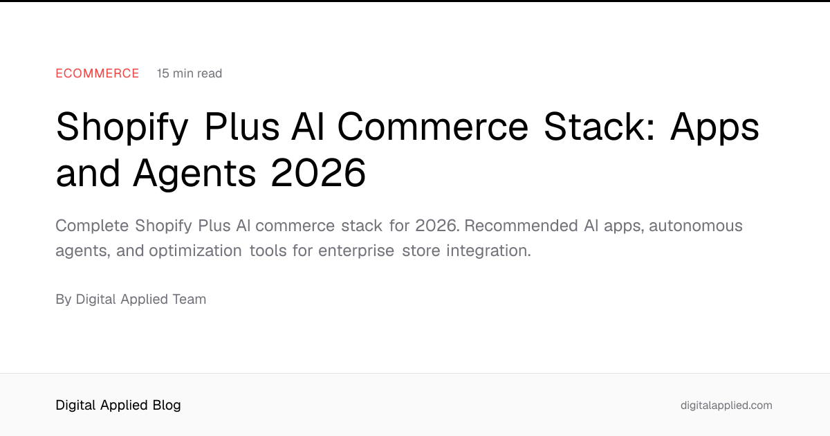 Shopify Plus AI Commerce Stack: Apps and Agents 2026