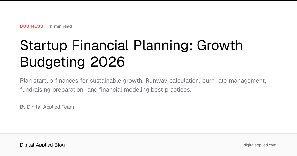 Startup Financial Planning: Growth Budgeting 2026