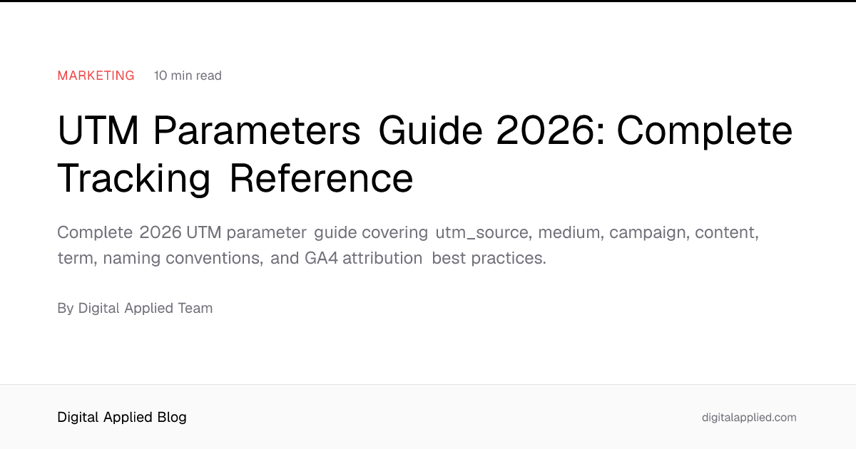 UTM Parameters Guide 2026: Complete Tracking Reference
