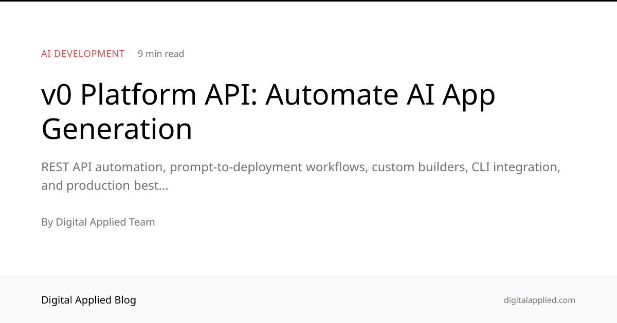 v0 Platform API: Automate AI App Generation with REST API