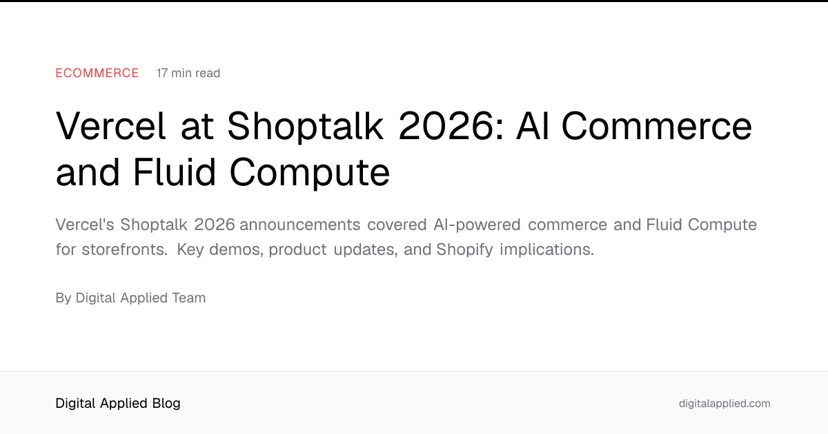 Vercel at Shoptalk 2026: AI Commerce and Fluid Compute